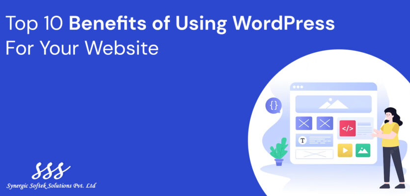 Top 10 Benefits of Using WordPress For Your Website